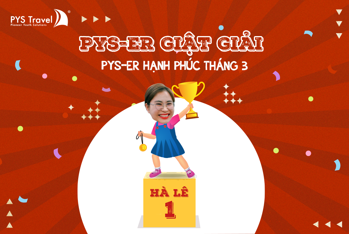 Giả thưởng PYSER Hạnh phúc tháng 3 thuộc về tay ai?